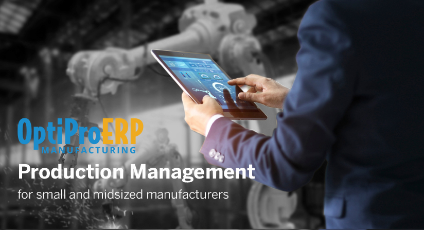 Production Management for Manufacturers | OptiProERP
