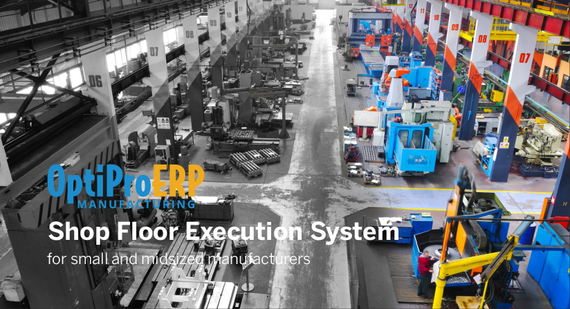 Shop Floor Execution System for Manufacturers | OptiProERP